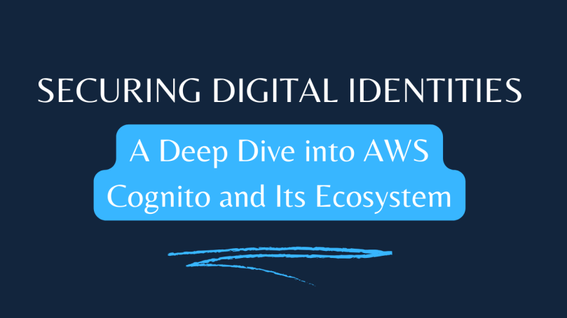 Securing Digital Identities: A Deep Dive into AWS Cognito and Its ...
